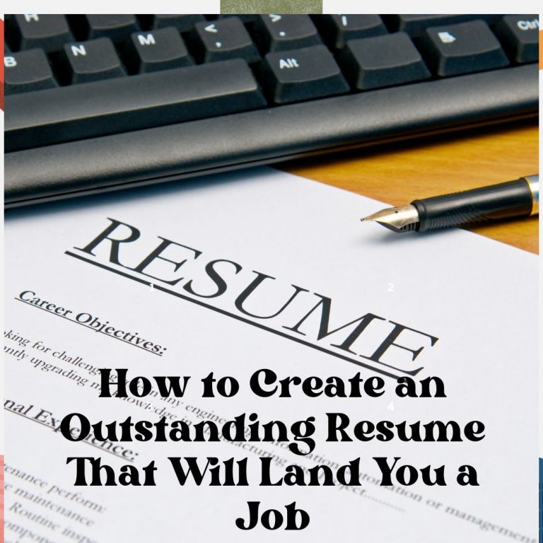 How to Create an Outstanding Resume That Will Land You a Job - Resumes ...